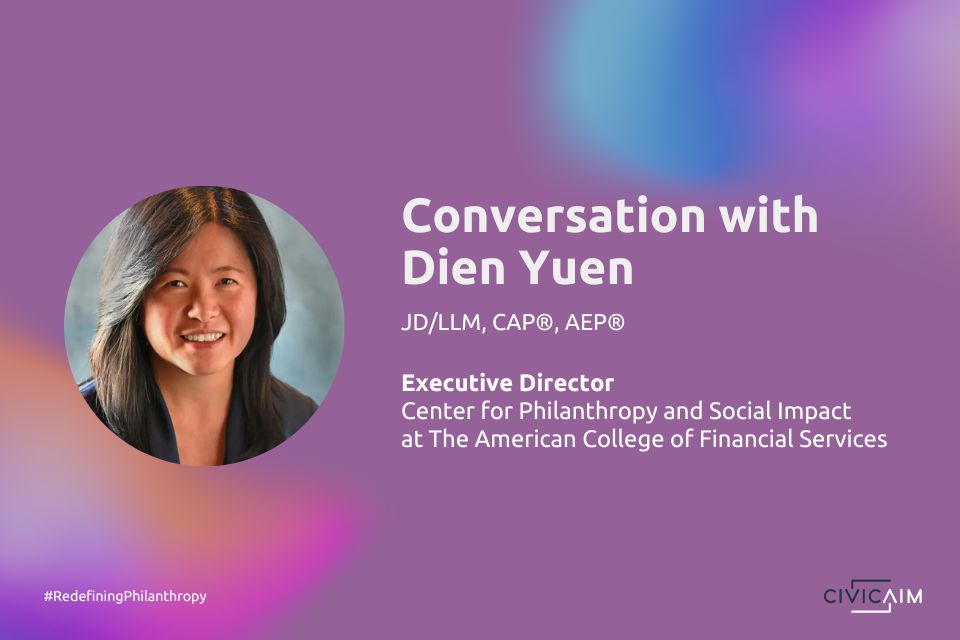 Redefining philanthropy: A Conversation with Dien Yuen - CivicAIM